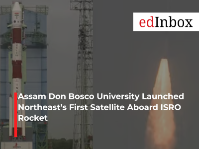 Assam Don Bosco University Launched Northeast’s First Satellite Aboard ...